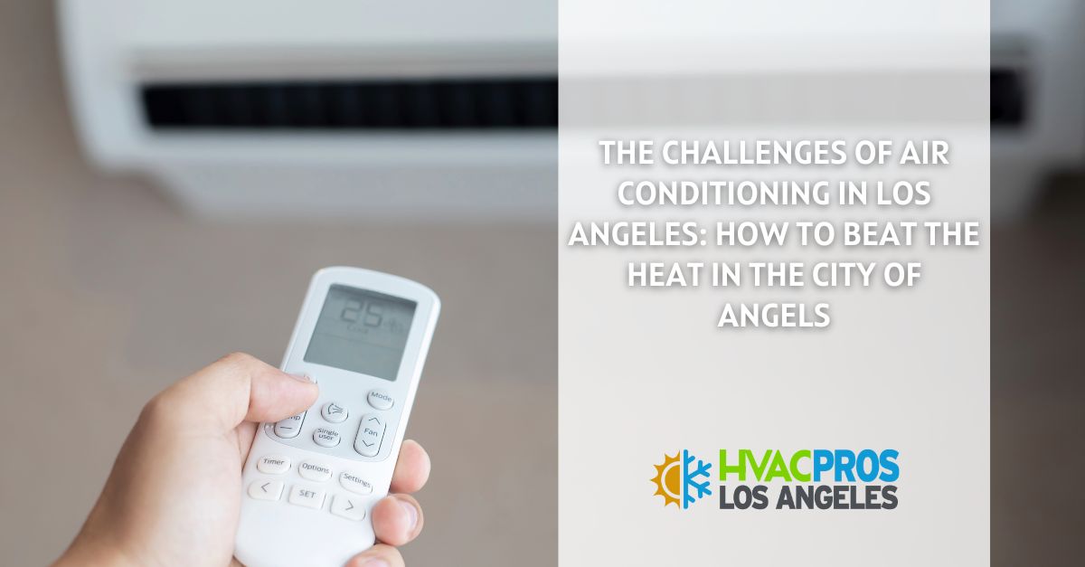 Air Conditioning in Los Angeles: Beat the heat with HVAC